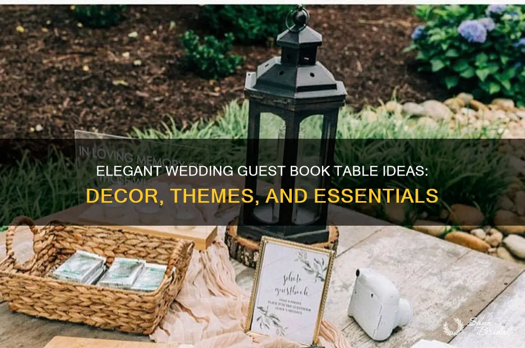 Elegant Wedding Guest Book Table Ideas: Decor, Themes, And Essentials ...