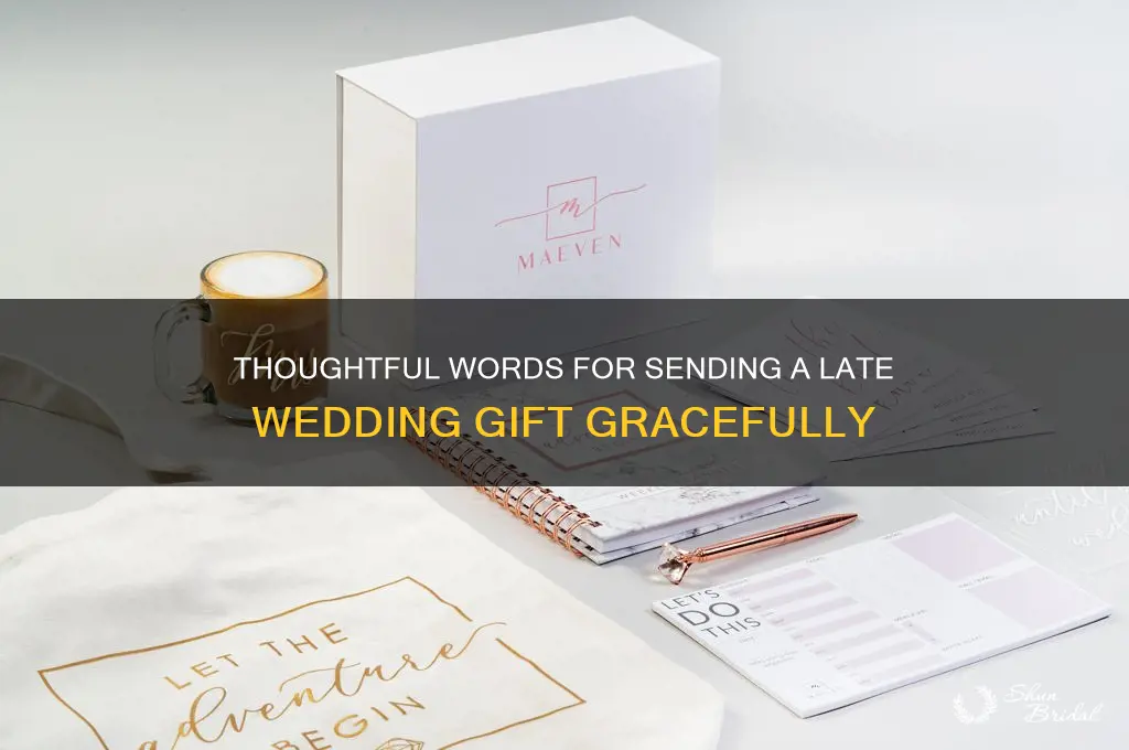 Thoughtful Words For Sending A Late Wedding Gift Gracefully | ShunBridal