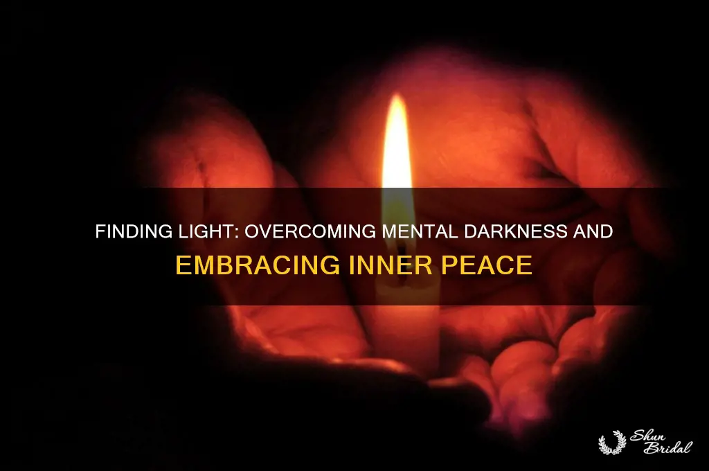 Finding Light: Overcoming Mental Darkness And Embracing Inner Peace ...
