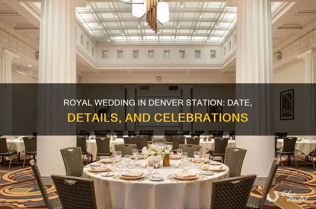 Royal Wedding In Denver Station: Date, Details, And Celebrations ...