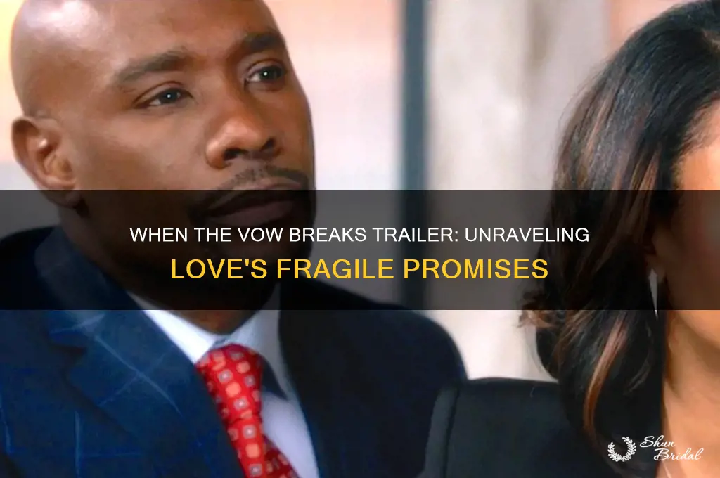 When The Vow Breaks Trailer: Unraveling Love's Fragile Promises ...