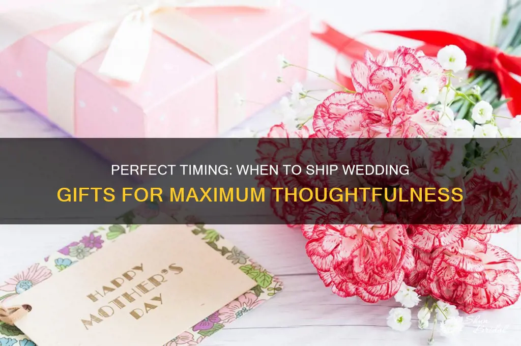 Perfect Timing: When To Ship Wedding Gifts For Maximum Thoughtfulness ...