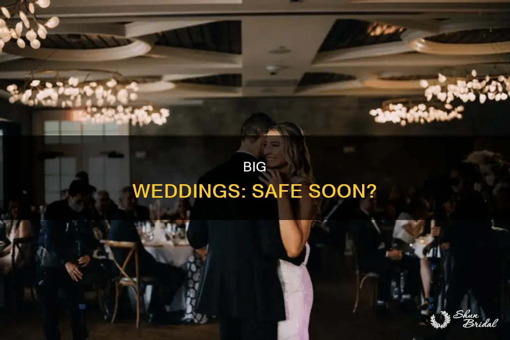 Big Weddings: Safe Soon? | ShunBridal