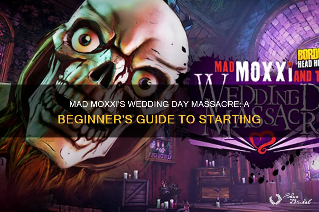Mad Moxxi's Wedding Day Massacre: A Beginner's Guide To Starting ...