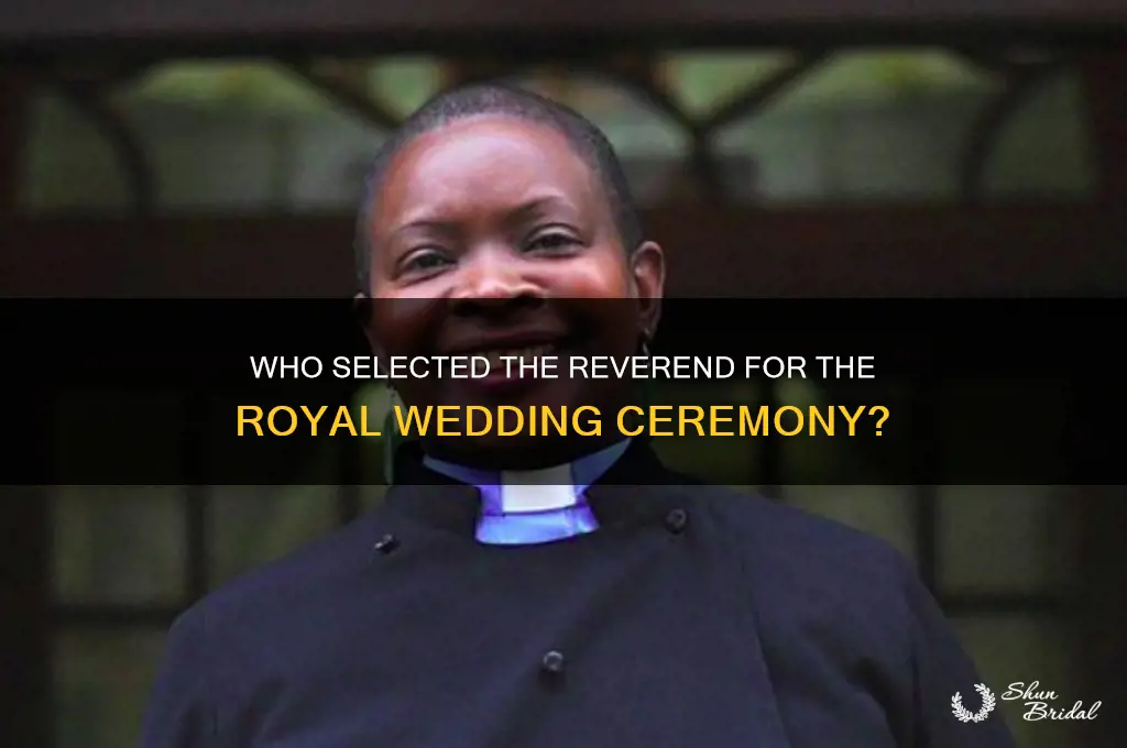 Who Selected The Reverend For The Royal Wedding Ceremony? | ShunBridal