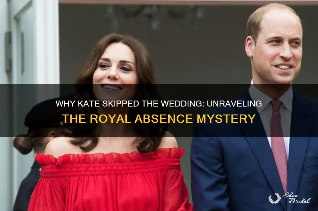 Why Kate Skipped The Wedding: Unraveling The Royal Absence Mystery ...