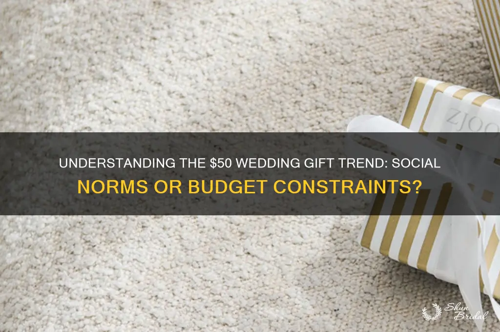 Understanding The $50 Wedding Gift Trend: Social Norms Or Budget ...