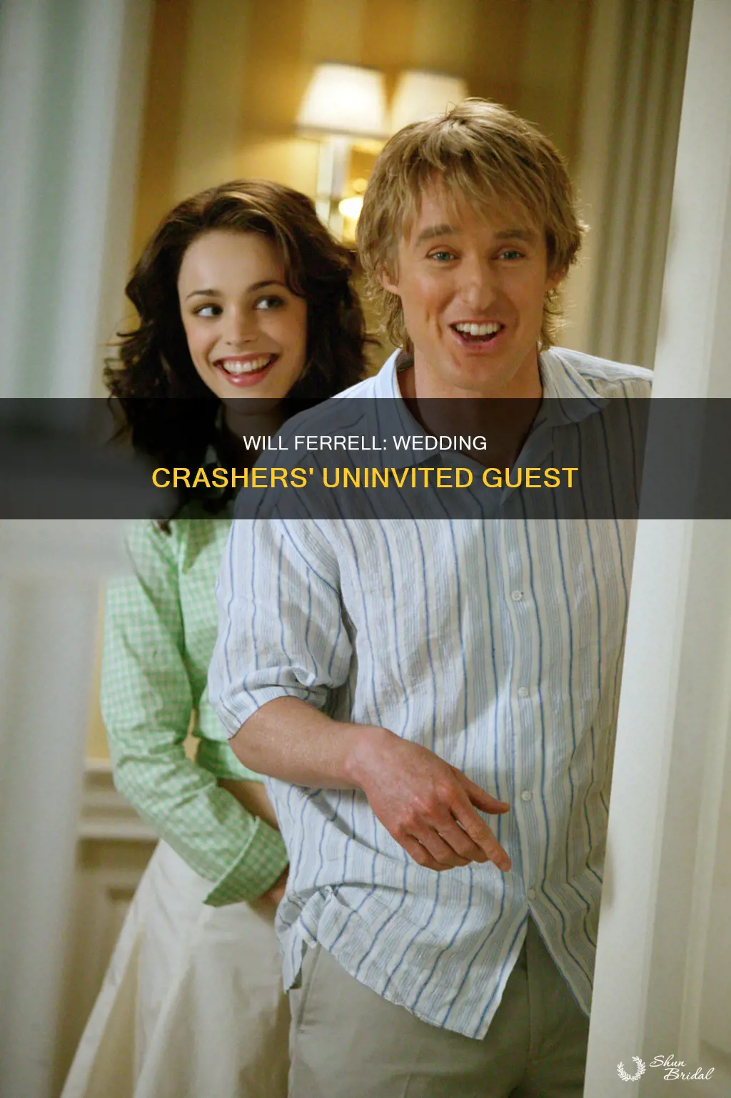 Will Ferrell: Wedding Crashers' Uninvited Guest | ShunBridal