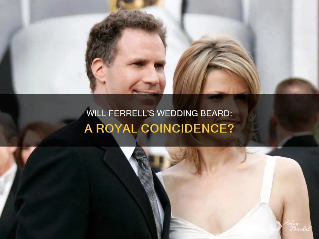 Will Ferrell's Wedding Beard: A Royal Coincidence? | ShunBridal