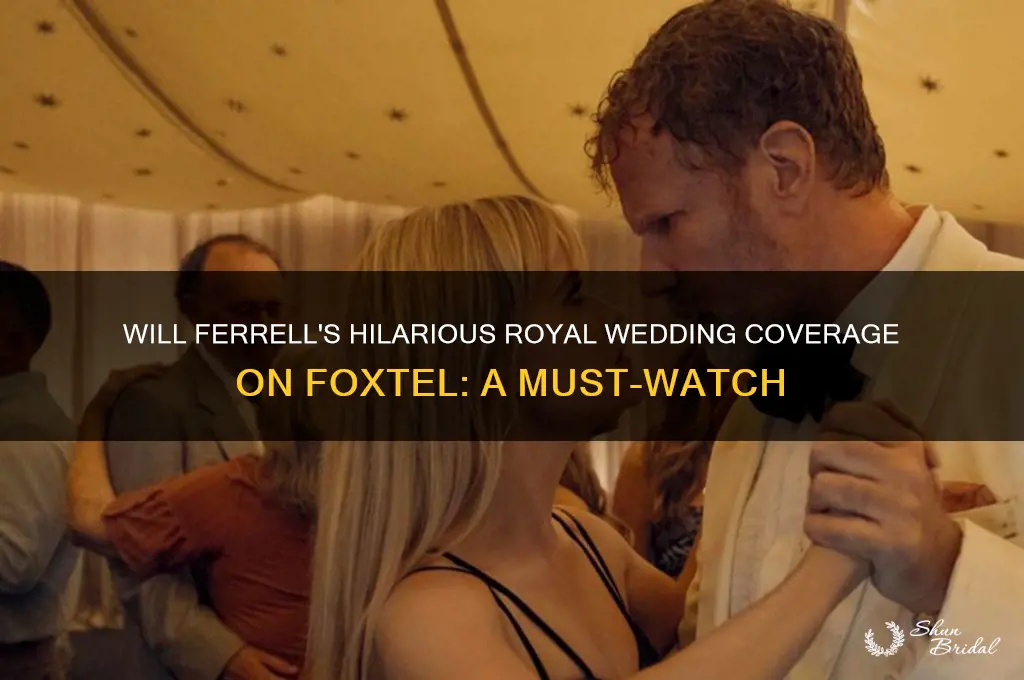 Will Ferrell's Hilarious Royal Wedding Coverage On Foxtel: A Must-Watch ...