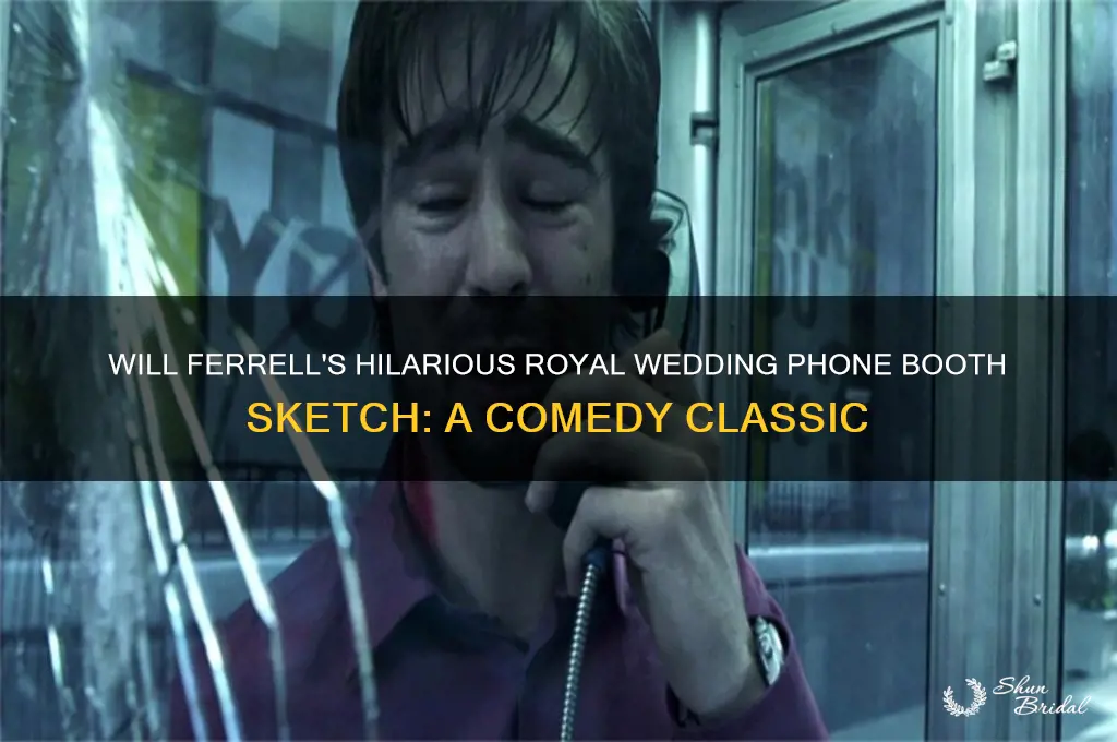 Will Ferrell's Hilarious Royal Wedding Phone Booth Sketch: A Comedy ...